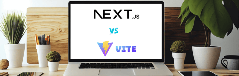 Vite vs Nextjs: ¿Qué marco de desarrollo web elegir?